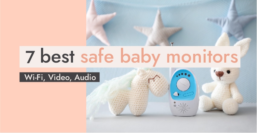 7 Best Safe Baby Monitors: Wi-Fi, Video, & Audio [2023]