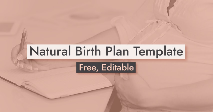 Natural Birth Plan Template: Things to Note Down [FREE]