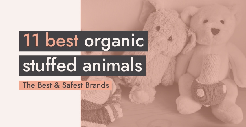 11 Best Organic Stuffed Animals: Best & Safest Brands [2023]