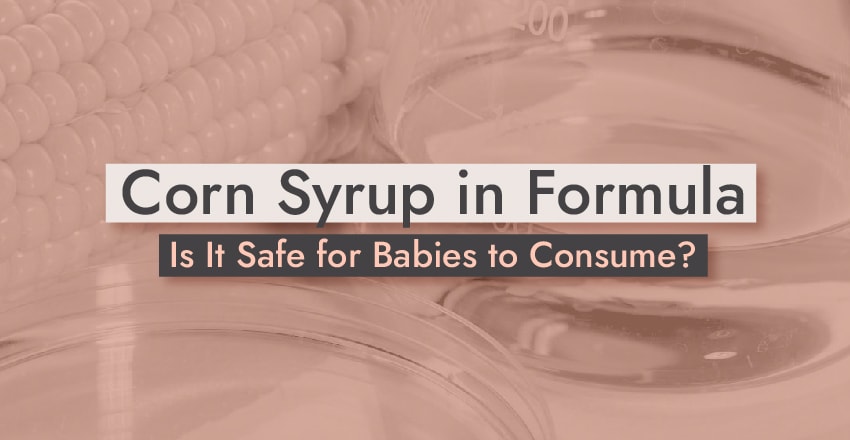 Corn Syrup in Formula: Is It Safe for Babies to Consume?