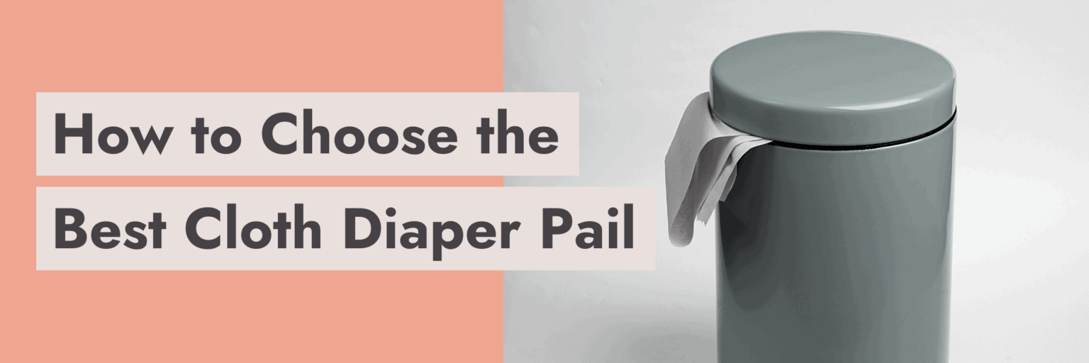 Best Diaper Pail for Cloth Diapers: 8 Storage Picks [2023]