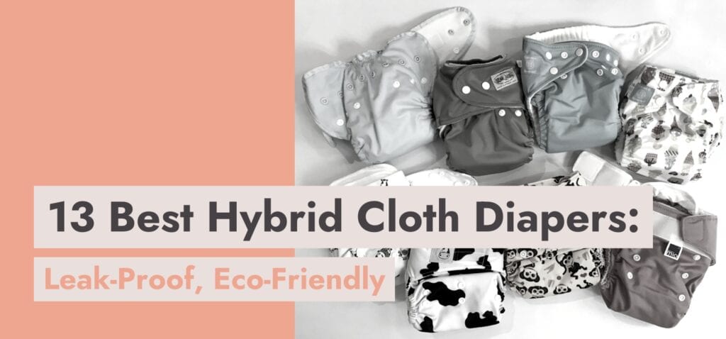 13 Best Hybrid Cloth Diapers: Leak-Proof, Eco-Friendly